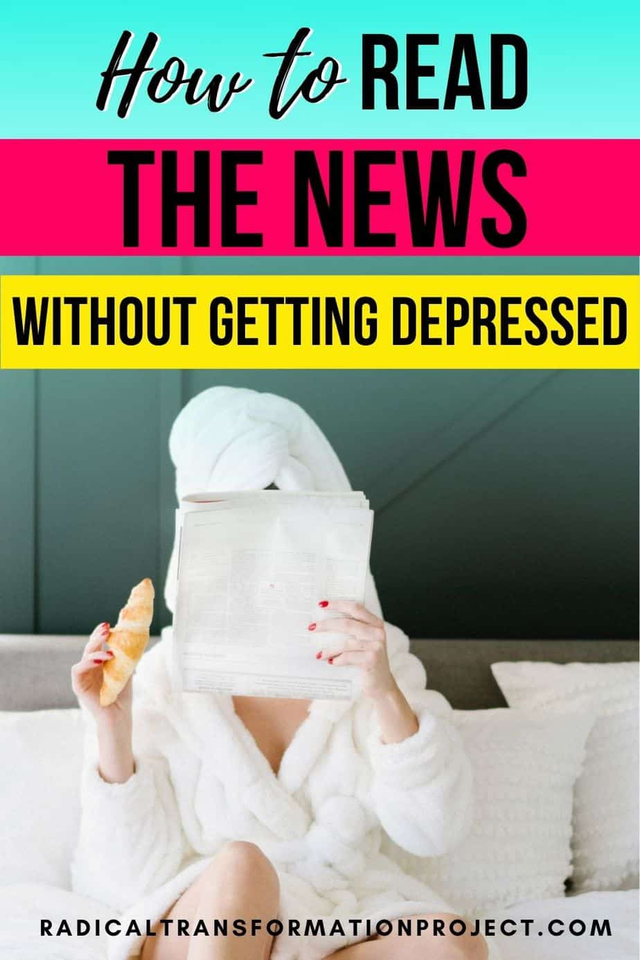 How To Read the News and Not Get Depressed - Radical Transformation Project
