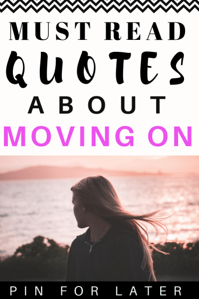 Must Read Quotes About Moving on and Letting Go